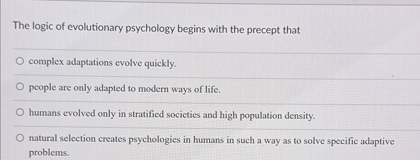 The logic of evolutionary psychology begins with the | Chegg.com