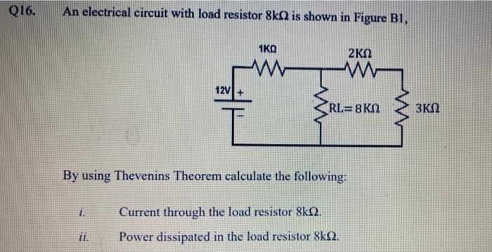 Solved Q16. An electrical circuit with load resistor 8k2 is | Chegg.com