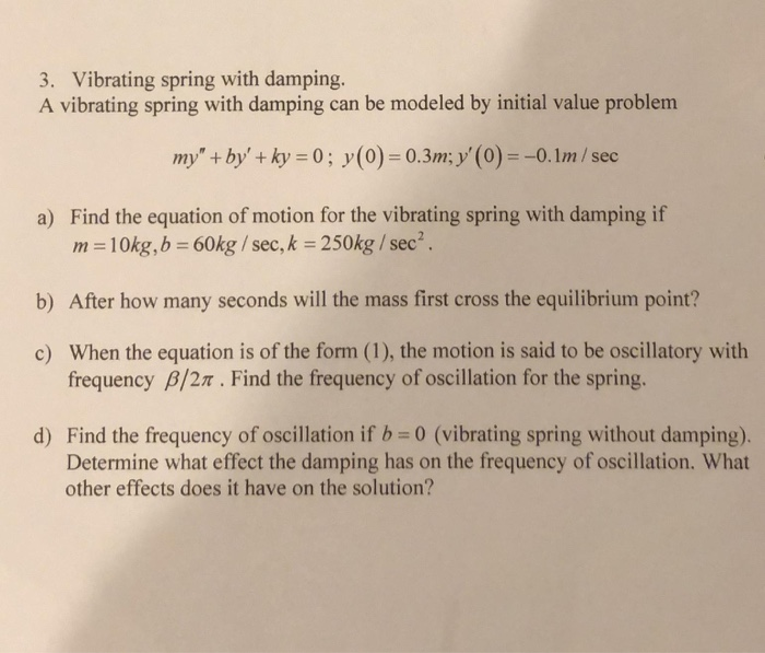 Solved 3. Vibrating spring with damping. A vibrating spring | Chegg.com