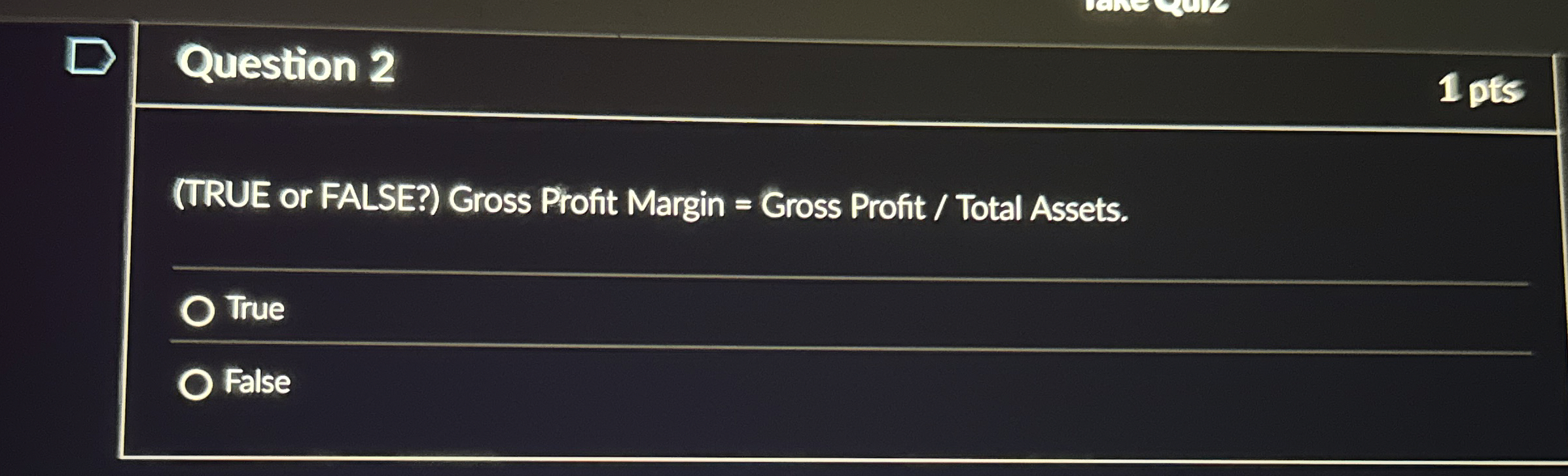 Solved Question 2(TRUE or FALSE?) ﻿Gross Profit Margin = | Chegg.com