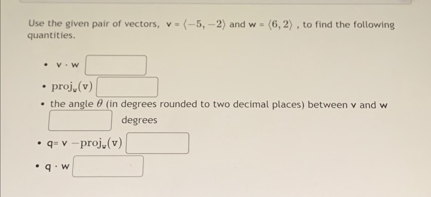 Solved Use the given pair of vectors, v=(:-5,-2:) ﻿and | Chegg.com