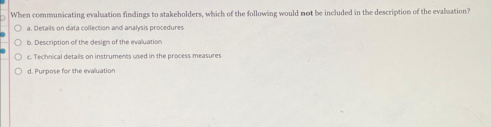 Solved When communicating evaluation findings to | Chegg.com
