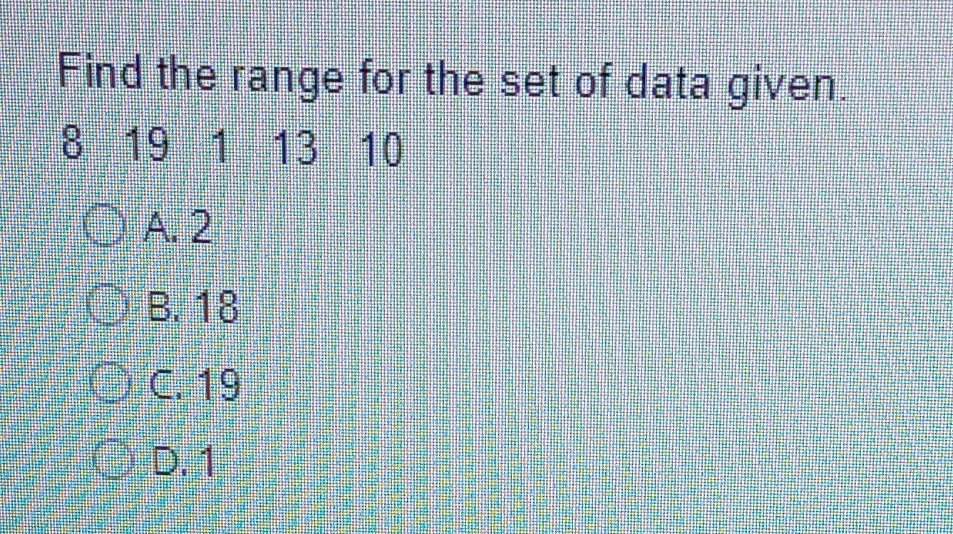 Solved Find the range for the set of data given 81911310 A. | Chegg.com