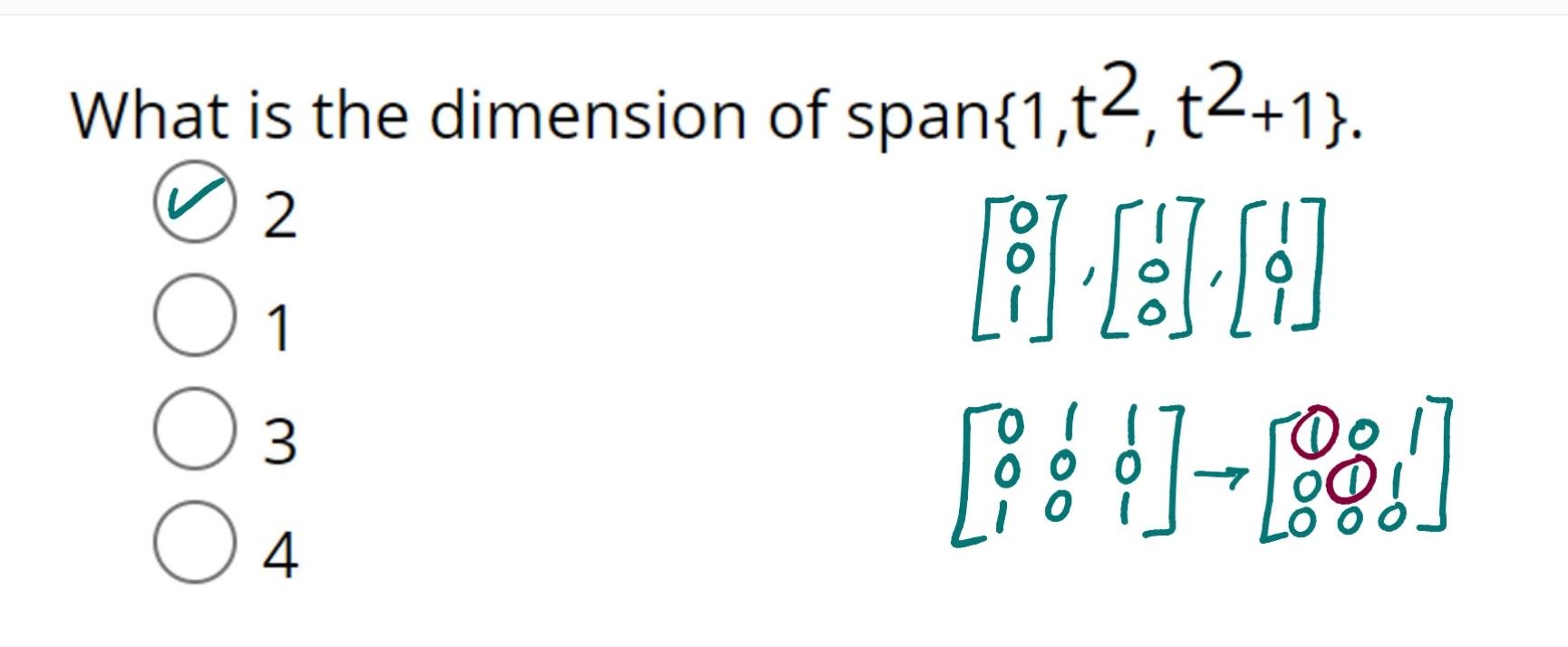 Solved What is the dimension of span{1,t2, t2+1}. Ⓒ2 01 [ED | Chegg.com