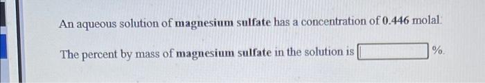 Solved An aqueous solution of magnesium sulfate has a | Chegg.com