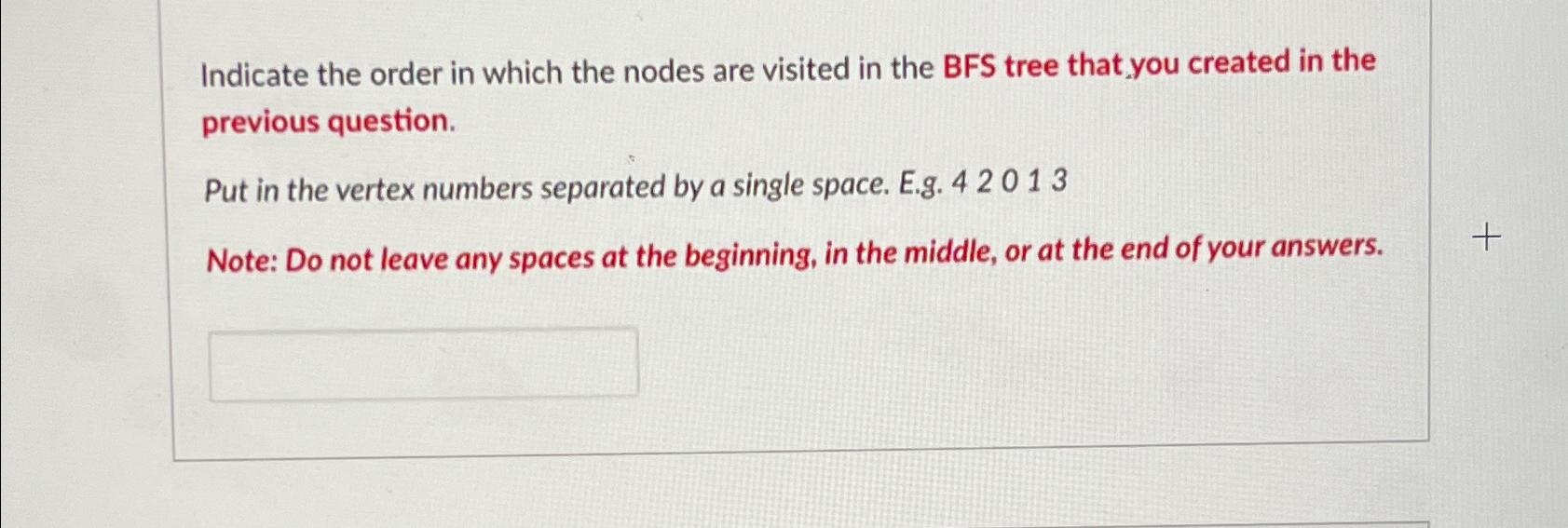 Solved Indicate the order in which the nodes are visited in | Chegg.com