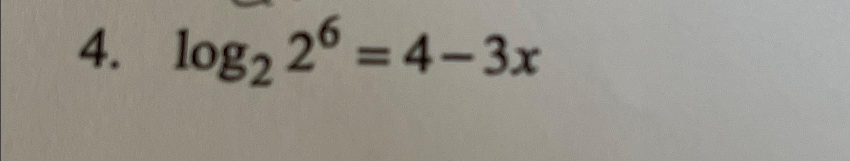 Solved log226=4-3x | Chegg.com