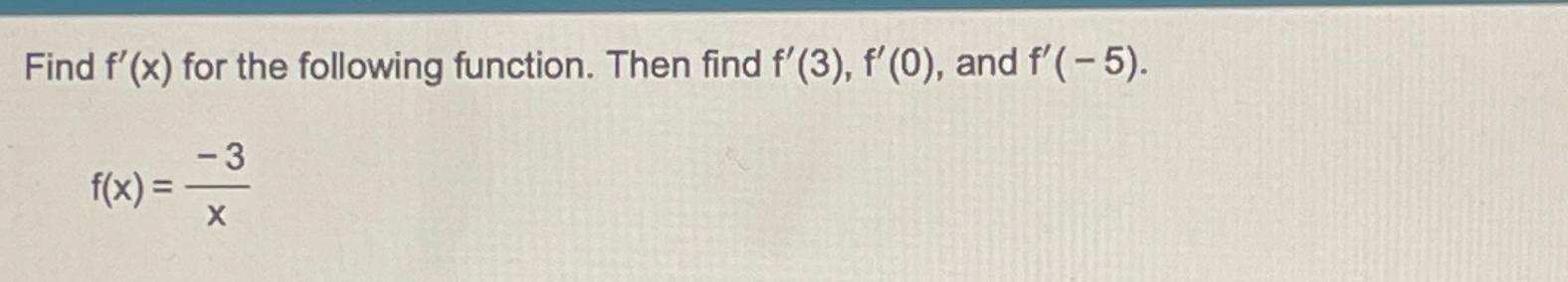 Solved Find f'(x) ﻿for the following function. Then find | Chegg.com