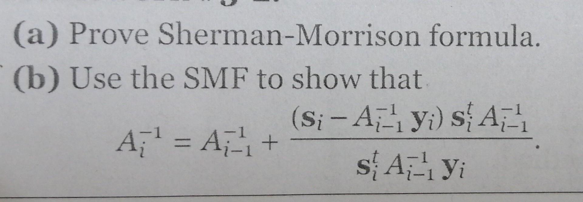 Solved (a) Prove Sherman-Morrison formula. (b) Use the SMF | Chegg.com
