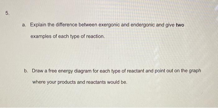 Solved a. Explain the difference between exergonic and | Chegg.com