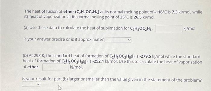 Solved The heat of fusion of ether (C2H5OC2H5) at its normal | Chegg.com
