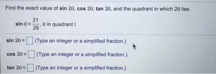 Solved Find the exact value of sin 20, cos 20, tan 20, and | Chegg.com