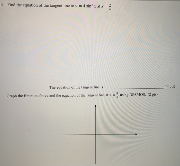 Solved find the equation of the line to y=4sin^2x at | Chegg.com