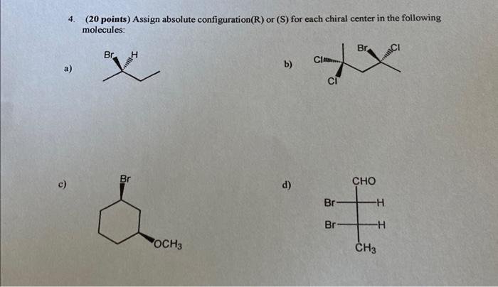 Solved 4. (20 points) Assign absolute configuration (R) or | Chegg.com Solved 4. (20 points) Assign absolute configuration (R) or | Chegg.com