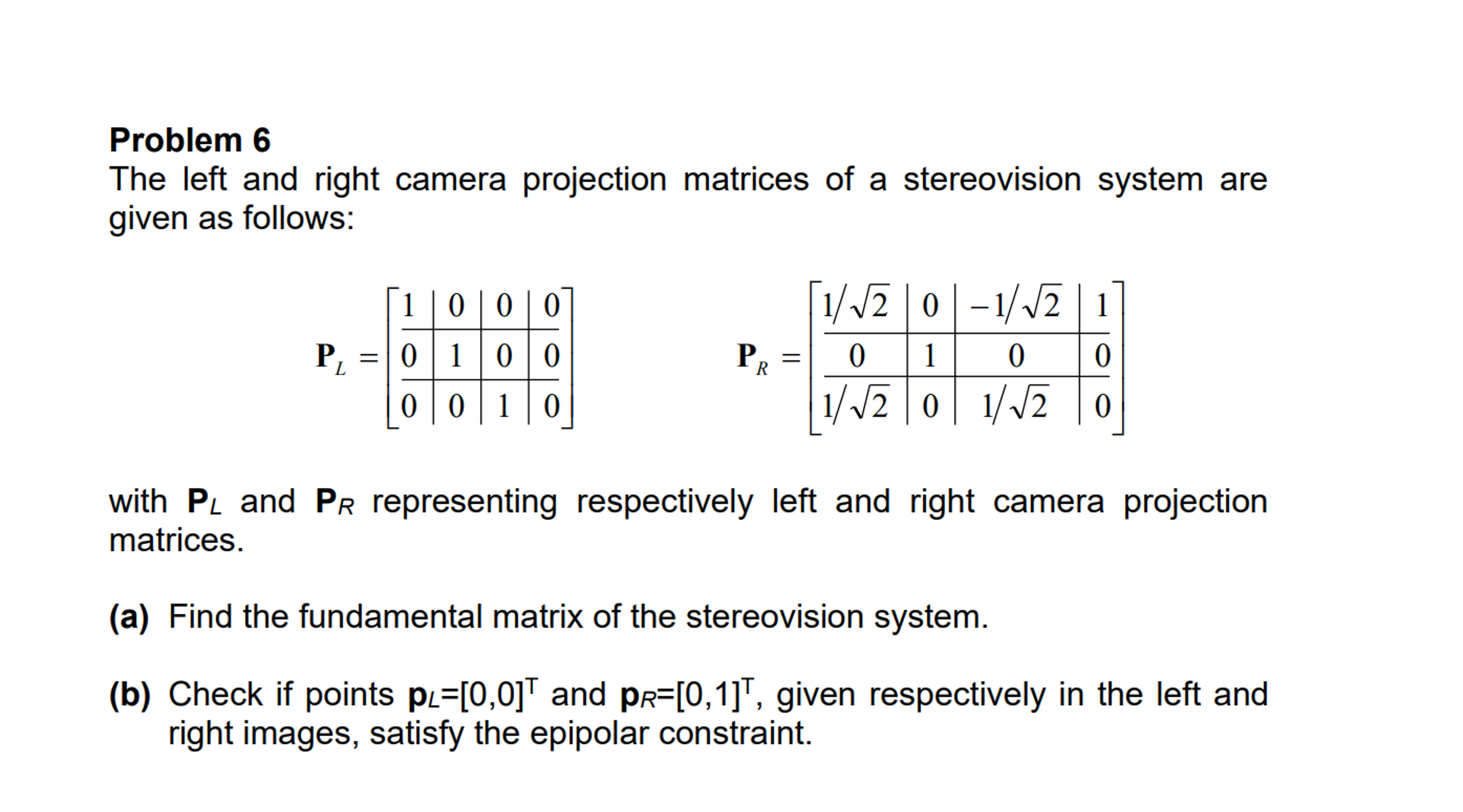Solved Problem 6The left and right camera projection | Chegg.com