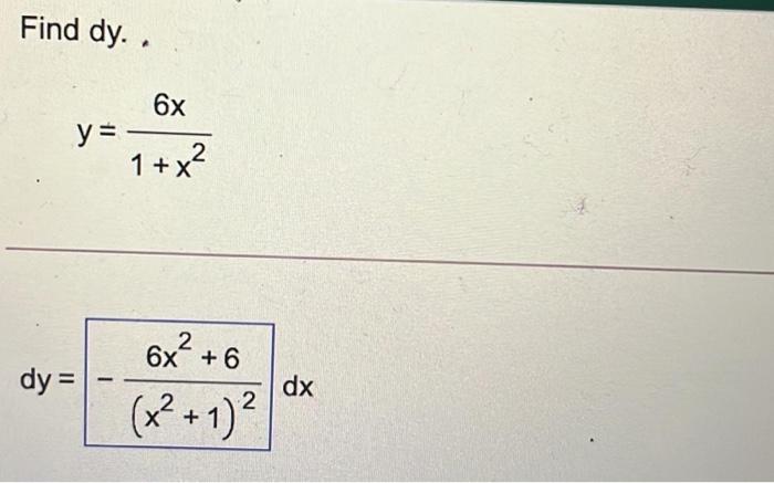 Solved Find dy.. 6x y = 1 + x2 2 6x + 6 +6 dy = dx (x² + 1)² | Chegg.com