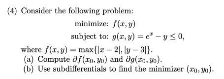 Solved (4) ﻿Consider the following problem: ﻿minimize: | Chegg.com