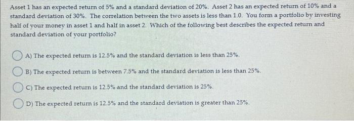 Solved Asset 1 has an expected return of 5% and a standard | Chegg.com