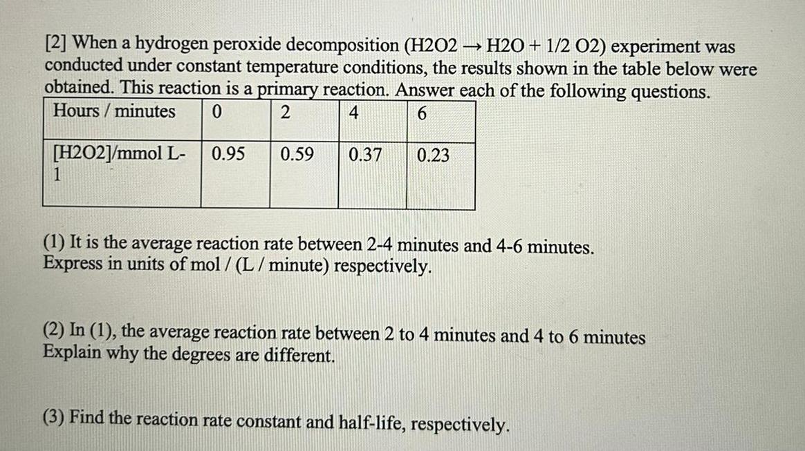 Solved [2] When a hydrogen peroxide decomposition (H2O2- → | Chegg.com