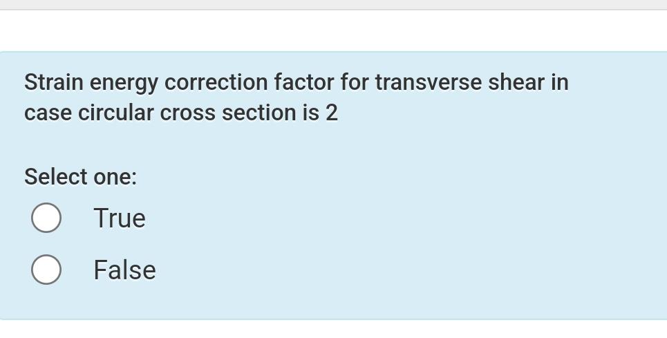 Solved Strain energy correction factor for transverse shear | Chegg.com