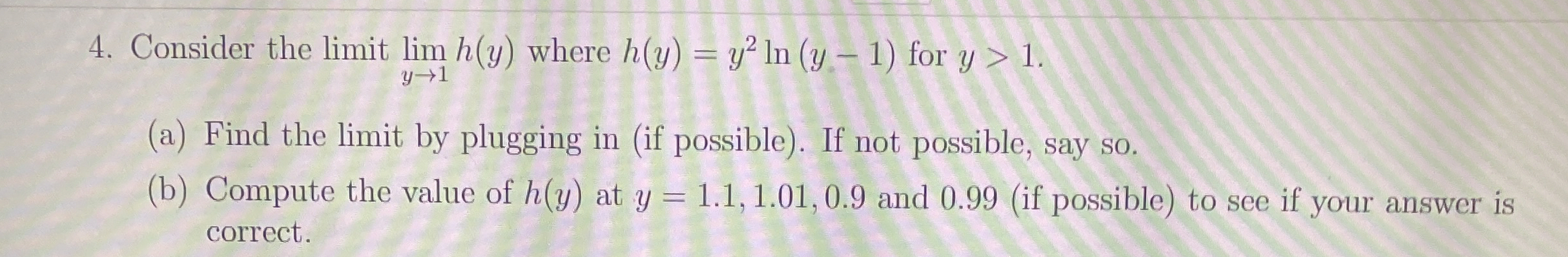Solved Consider the limit limy→1h(y) ﻿where h(y)=y2ln(y-1) | Chegg.com