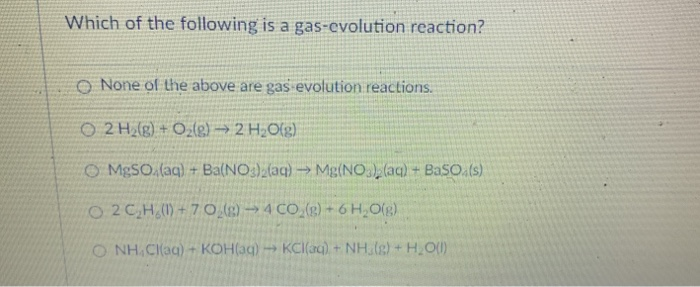 Solved Which of the following is a gas-evolution reaction? | Chegg.com