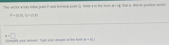 Solved The vector v has initial point P and terminal point | Chegg.com