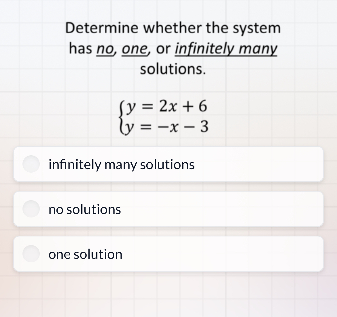 Solved Determine whether the system has no one, or | Chegg.com