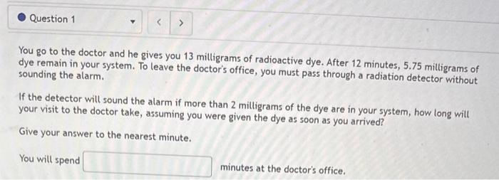 Solved You go to the doctor and he gives you 13 milligrams | Chegg.com