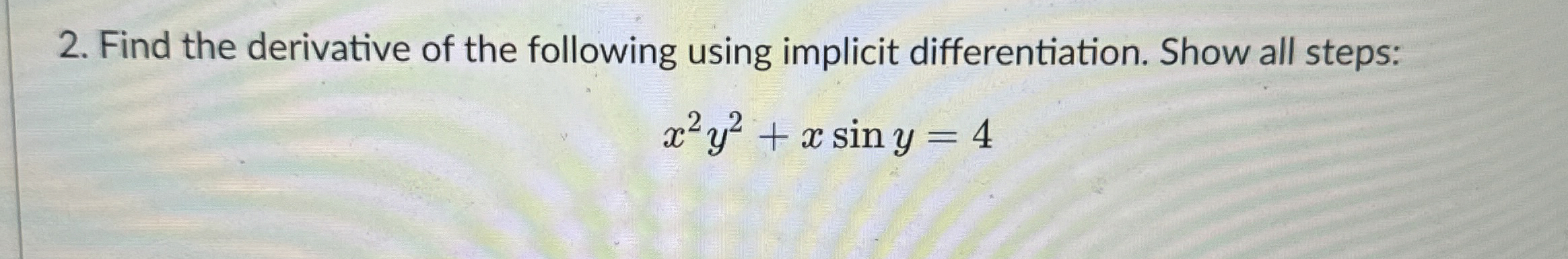Solved Find the derivative of the following using implicit | Chegg.com