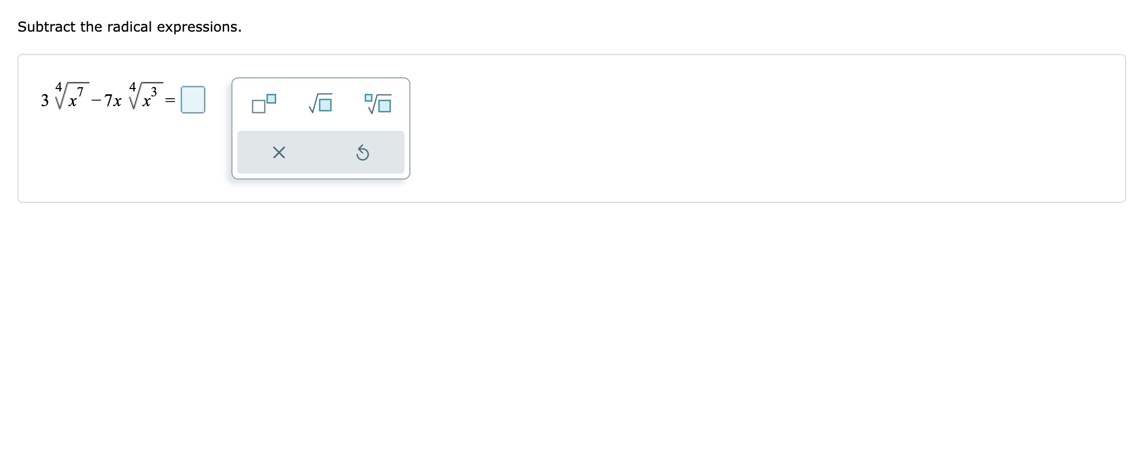 Solved Subtract the radical expressions.3x74-7xx34= | Chegg.com