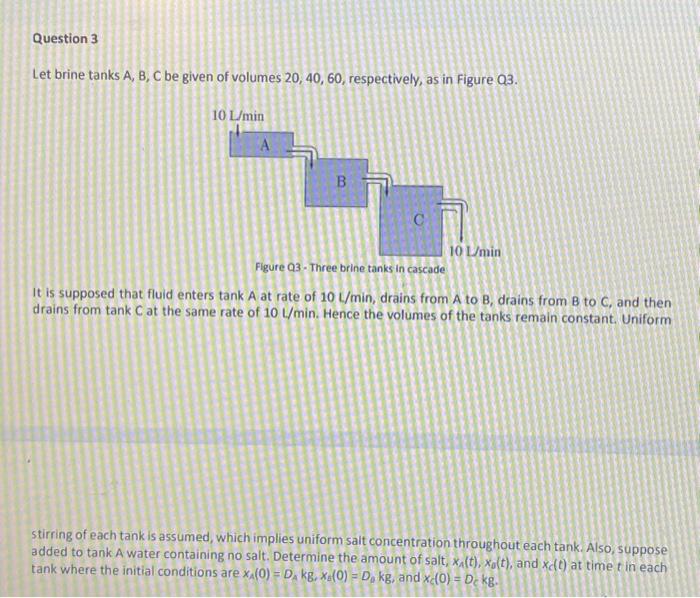 Solved Let brine tanks A, B, C be given of volumes 20,40,60, | Chegg.com