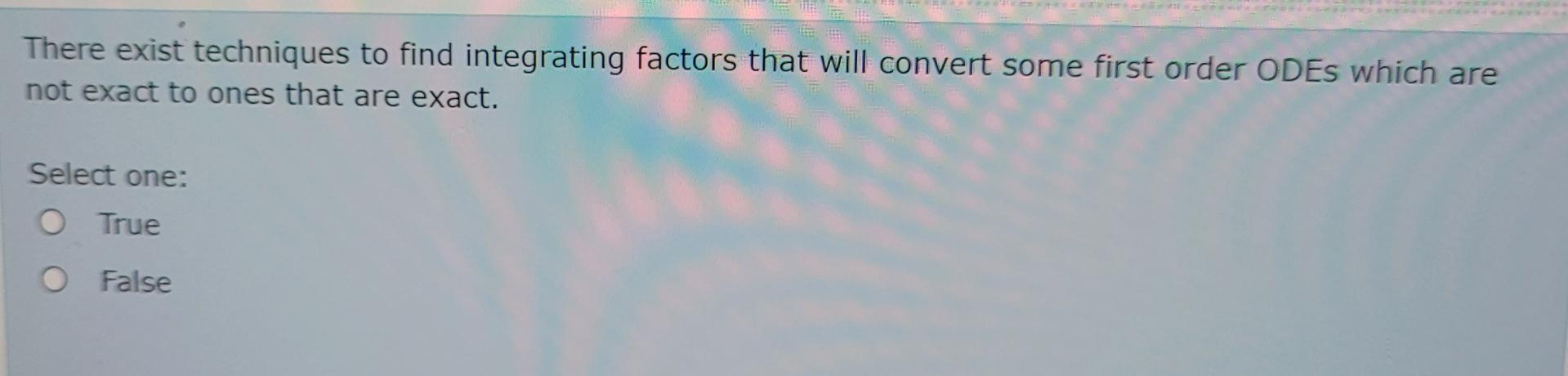 Solved There exist techniques to find integrating factors | Chegg.com