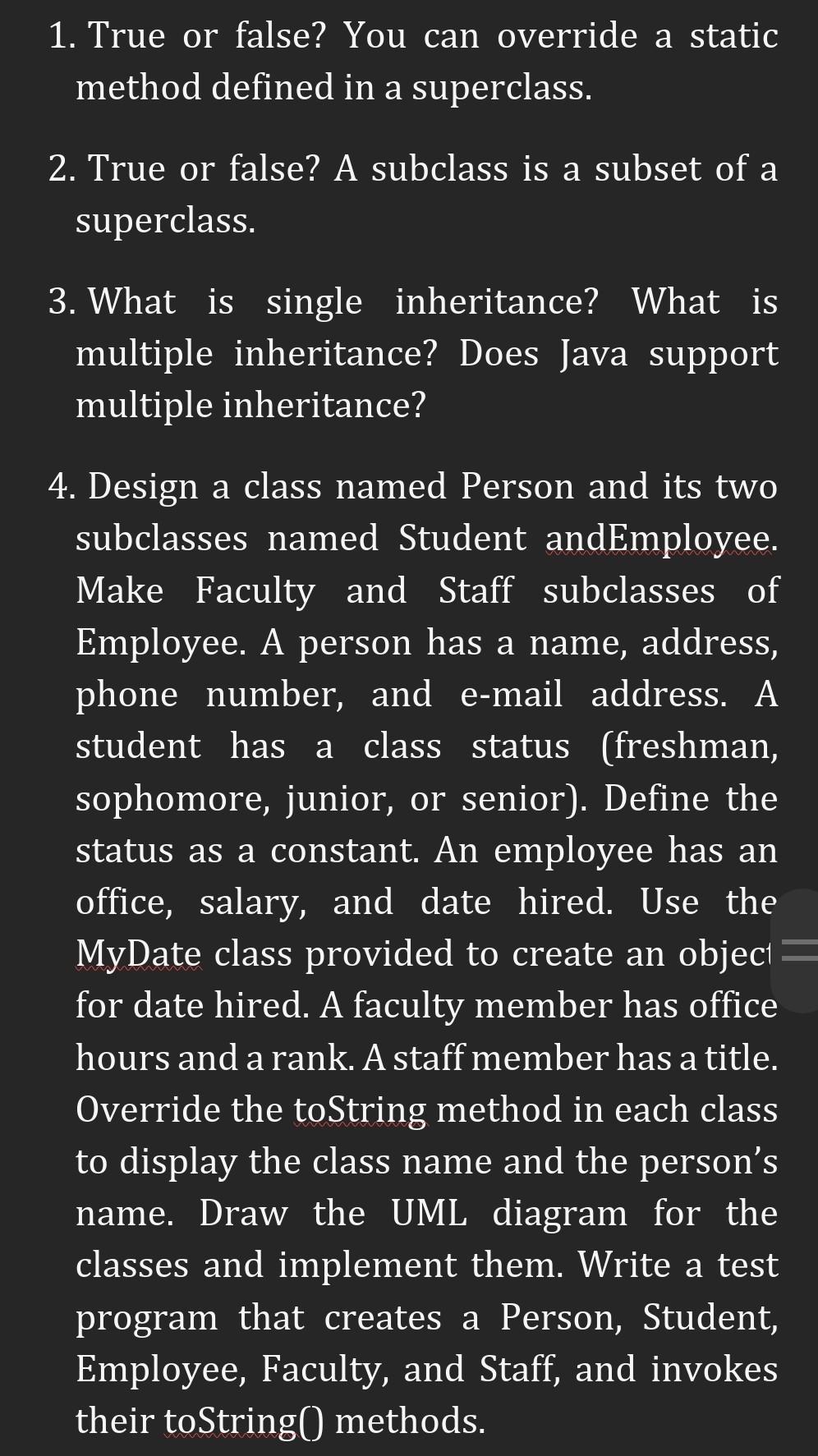 Solved 5. If a method in a subclass has the same signature | Chegg.com