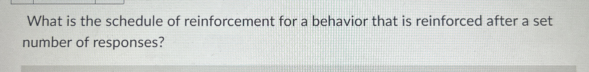 Solved What is the schedule of reinforcement for a behavior | Chegg.com