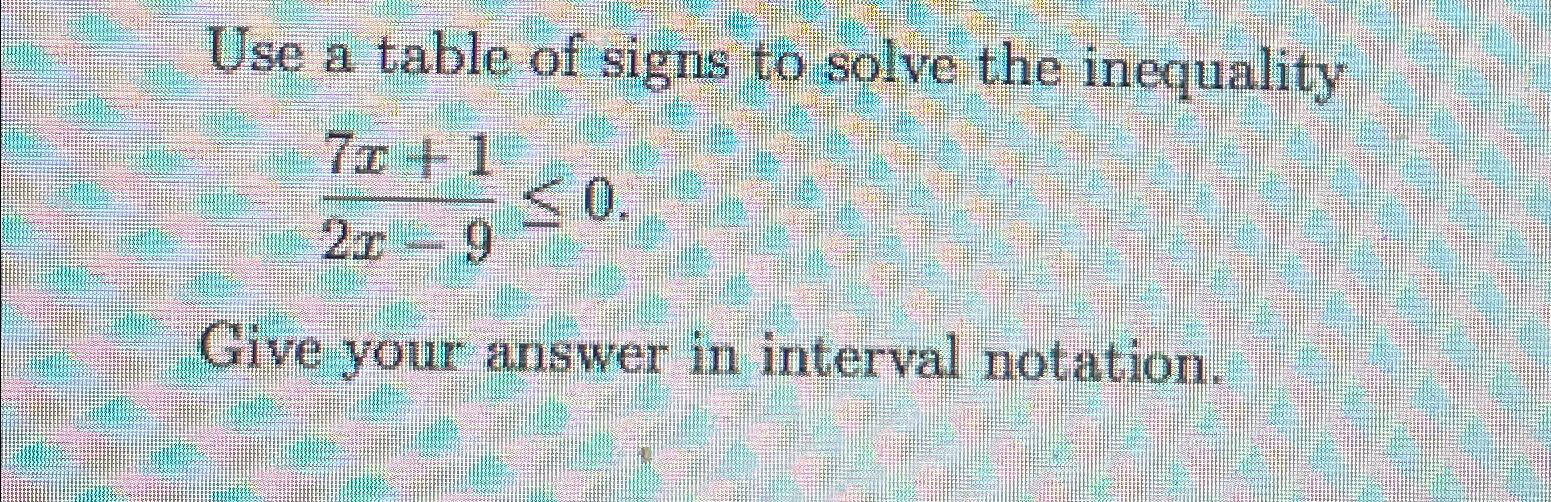Solved Use a table of signs to solve the | Chegg.com