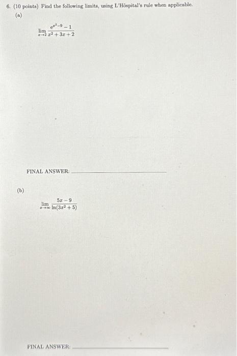 Solved 6. (10 points) Find the following limits, using | Chegg.com