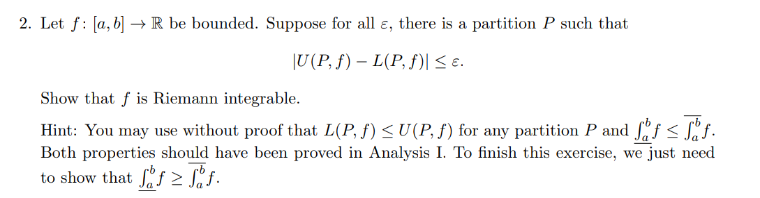 Solved 2. Let f:[a,b]→R be bounded. Suppose for all ε, there | Chegg.com