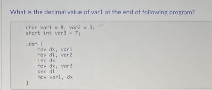 Solved What is the decimal value of var1 at the end of | Chegg.com