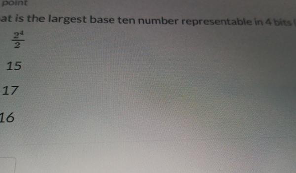 Solved at is the largest base ten number representable in 4 | Chegg.com