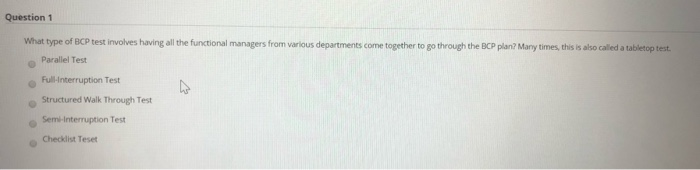 Solved Question 1 What type of BCP test involves having all | Chegg.com