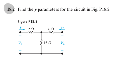 Solved 18.2 ﻿Find the y ﻿parameters for the circuit in Fig. | Chegg.com