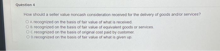 Solved How should a seller value noncash consideration | Chegg.com