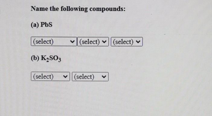 Solved Name the following compounds: (a) Pbs (select) | Chegg.com