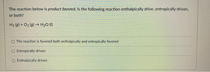 Solved The reaction below is product favored. Is the | Chegg.com