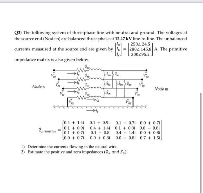 Solved Q3) The following system of three-phase line with | Chegg.com