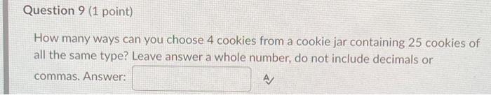 Solved Question 9 (1 point) How many ways can you choose 4 | Chegg.com