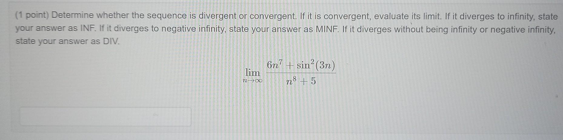 Solved (1 point) Determine whether the sequence is divergent | Chegg.com