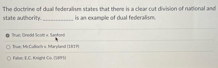 The doctrine of dual federalism states that there is | Chegg.com