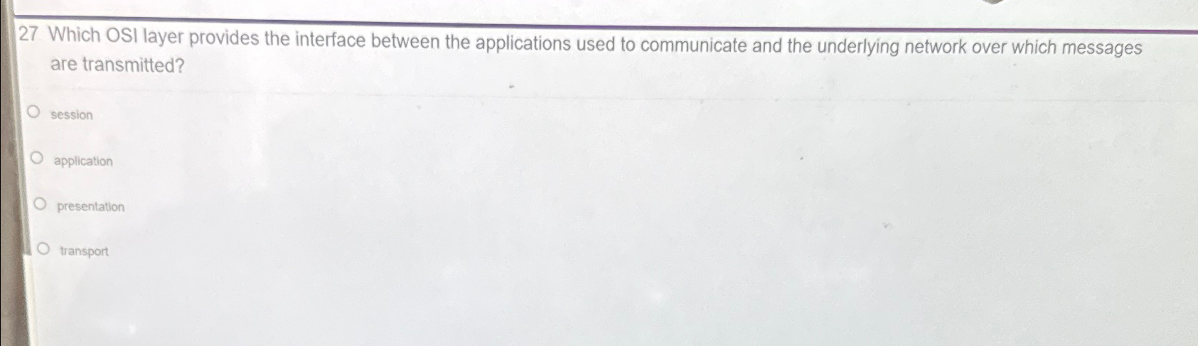 Solved 27 ﻿Which OSI layer provides the interface between | Chegg.com